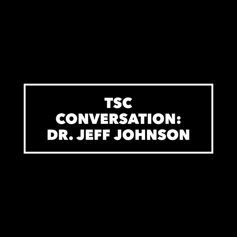 TSC Conversation: Dr. Jeff Johnson • The Shepherd's Crook TSC Conversation: Dr. Jeff Johnson • The Shepherd's Crook