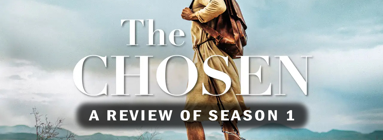 A Review of Season 1 of The Chosen • Pastor Gabe
