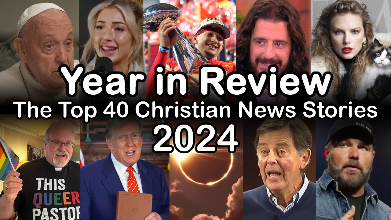 2024 Year in Review: The Top 40 Christian Headlines (Part 1) • Pastor Gabe